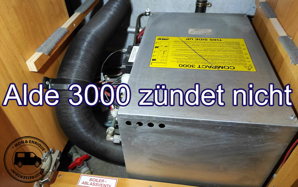 Alde 3000 zündet nicht – Auf Reisen sein